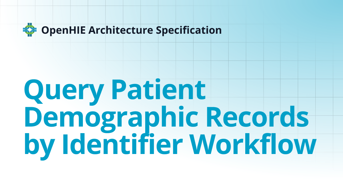 Query Patient Demographic Records by Identifier Workflow | OpenHIE ...