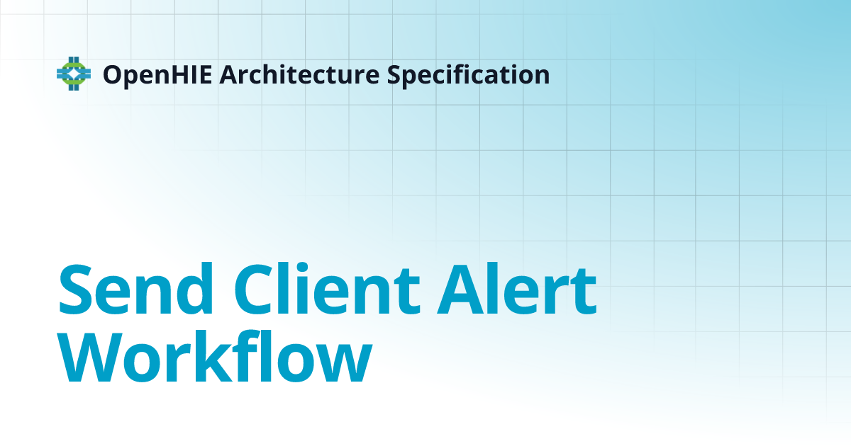 Send Client Alert Workflow | OpenHIE Architecture Specification