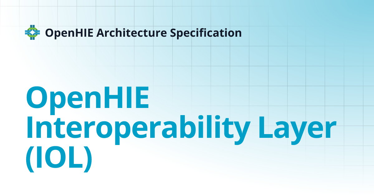 OpenHIE Interoperability Layer (IOL) | OpenHIE Architecture Specification