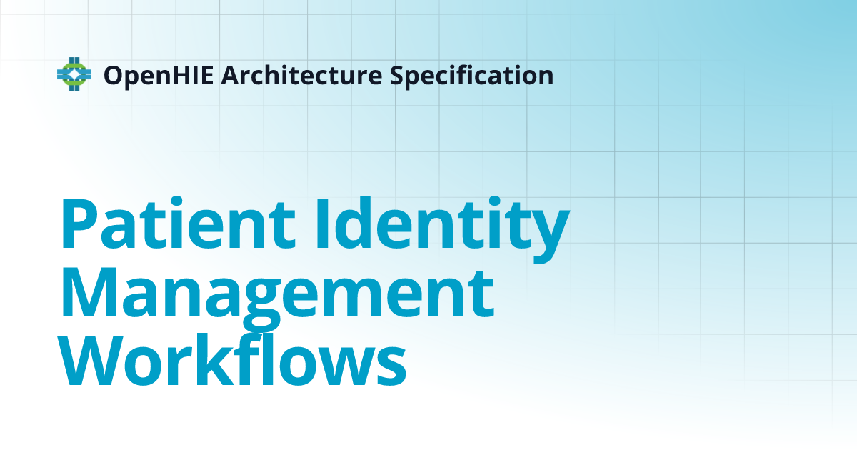Patient Identity Management Workflows | OpenHIE Architecture Specification