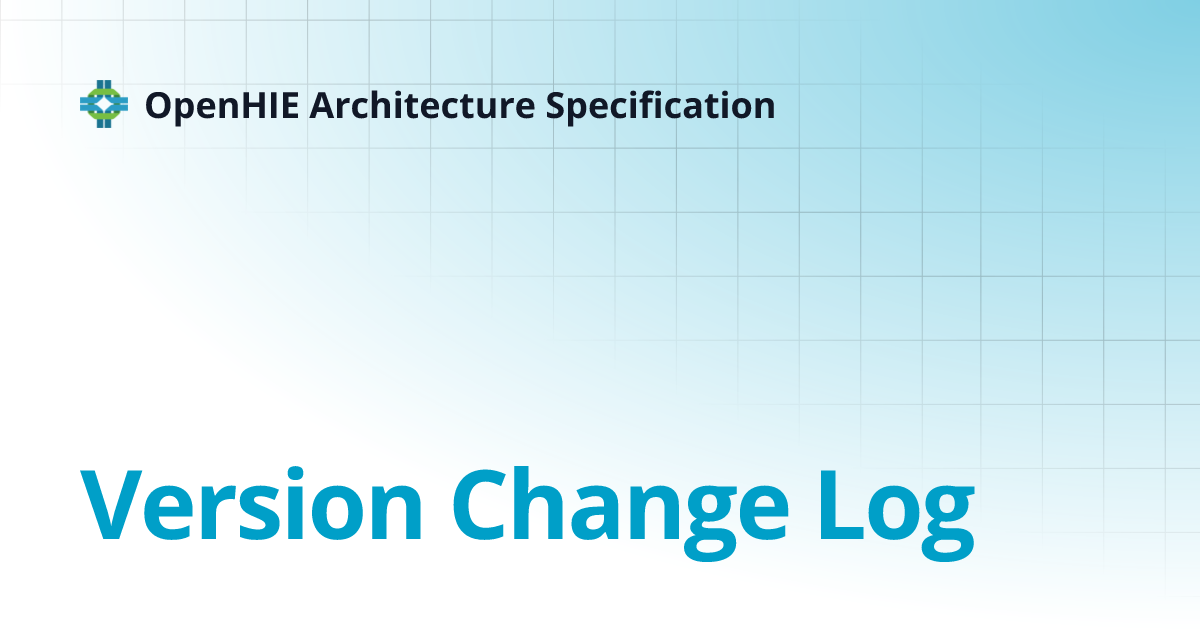 Version Change Log | OpenHIE Architecture Specification