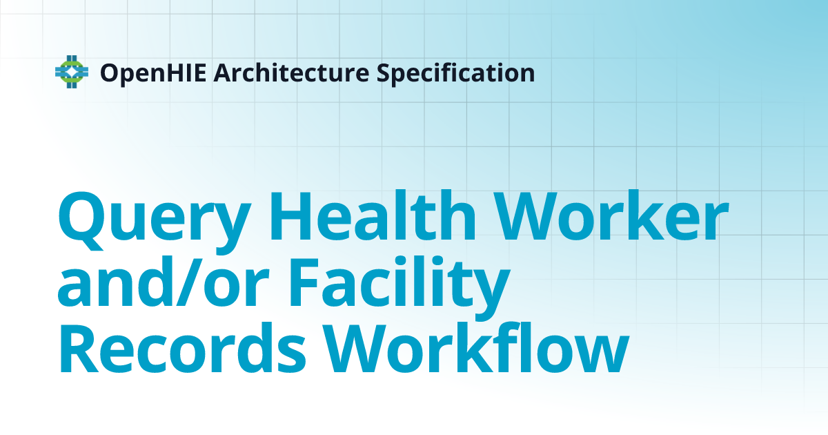 Query Health Worker and/or Facility Records Workflow | OpenHIE ...