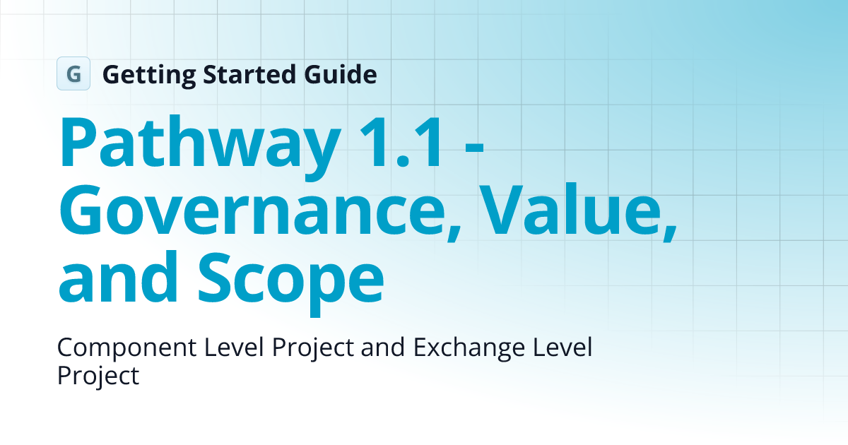 Pathway 1.1 - Governance, Value, and Scope | Getting Started Guide