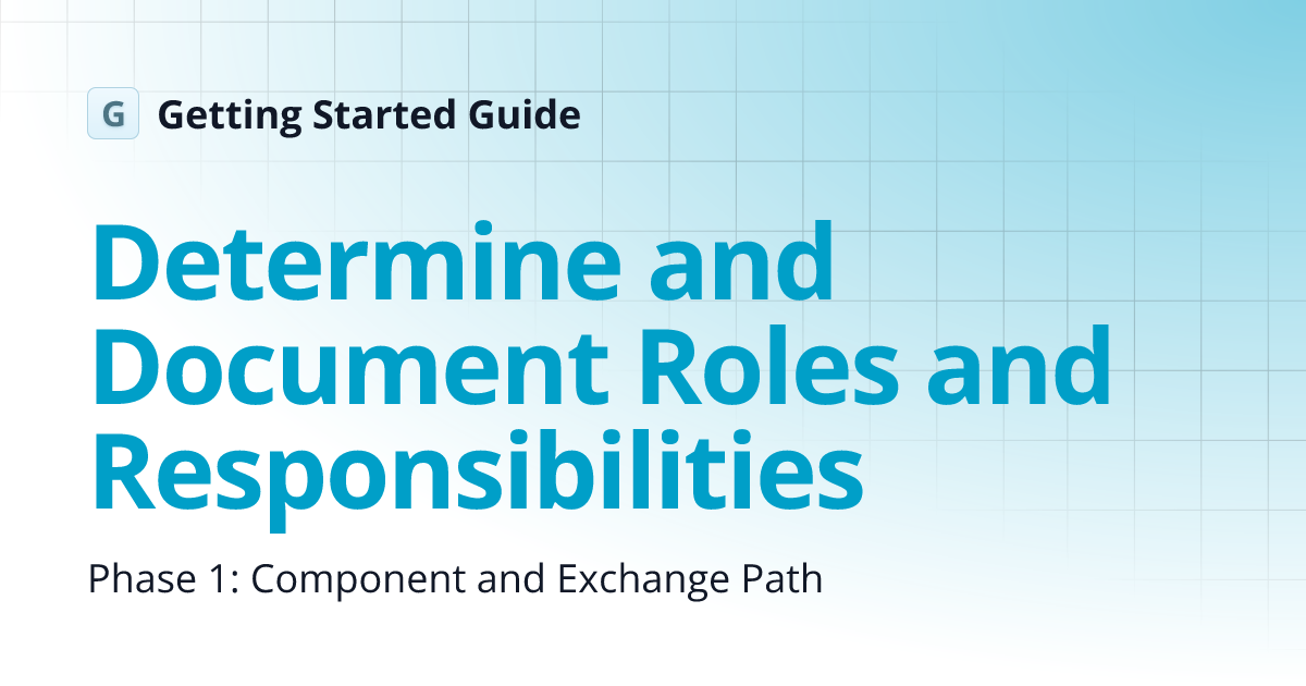 Determine and Document Roles and Responsibilities | Getting Started Guide