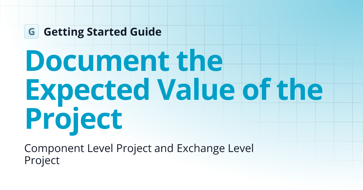Document the Expected Value of the Project | Getting Started Guide
