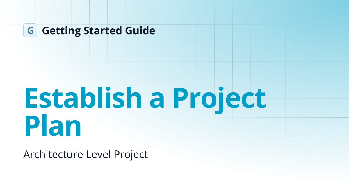 Establish a Project Plan | Getting Started Guide