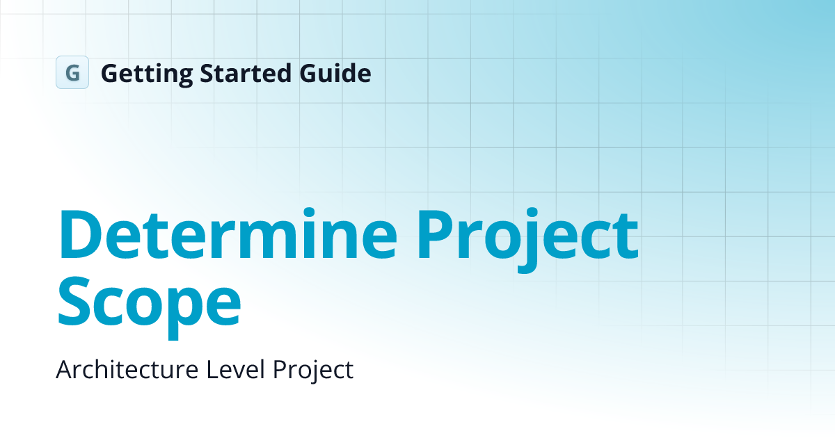 Determine Project Scope | Getting Started Guide