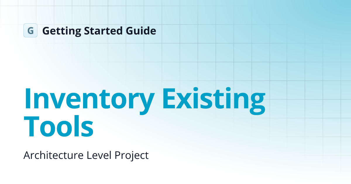 Inventory Existing Tools | Getting Started Guide